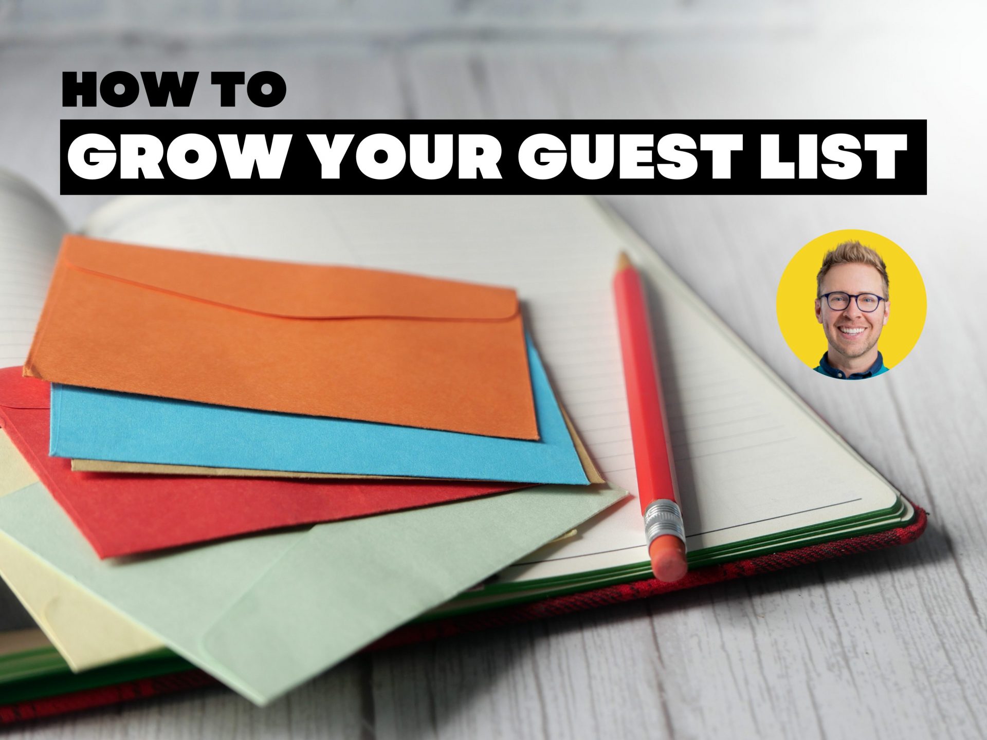 How to Grow Your Guest List